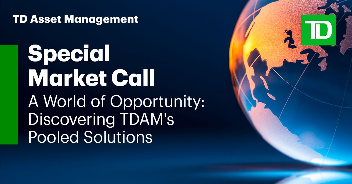 A World of Opportunity: Discovering the Pooled Solutions at TD Asset ...
