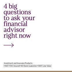 4 big questions to ask your financial advisor right now